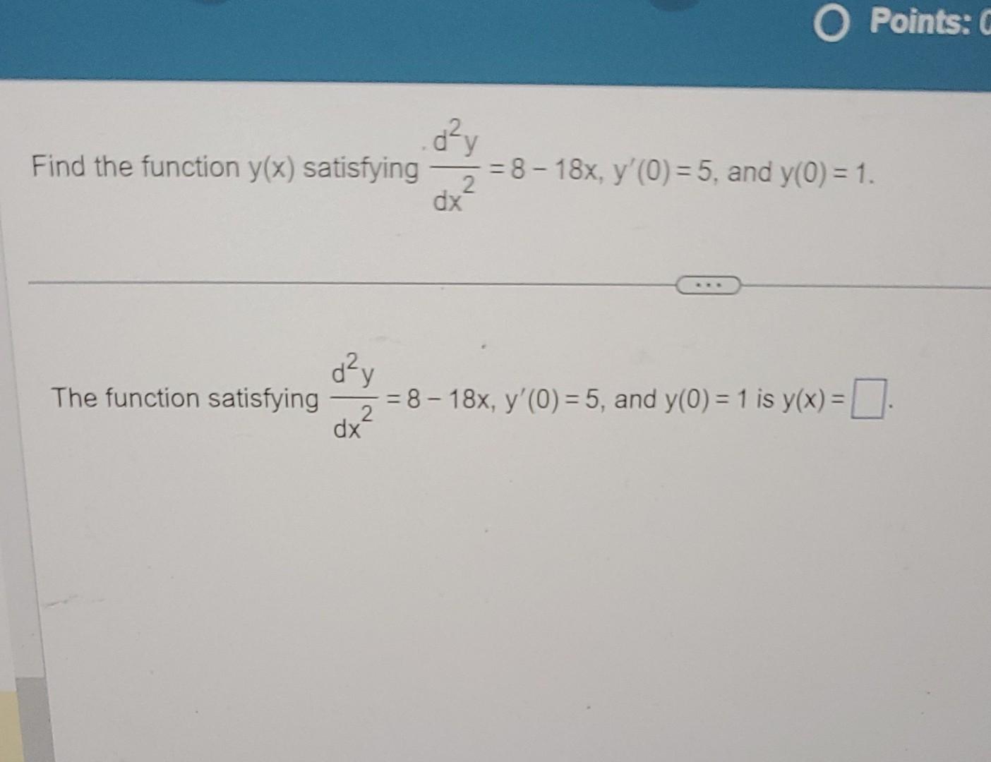 Solved Find the function y(x) satisfying | Chegg.com