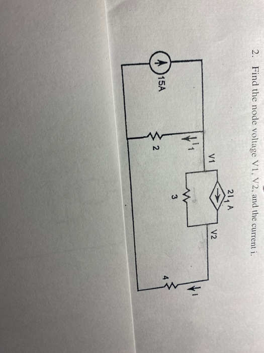 Solved 2. Find the node voltage V1, V2, and the current i. | Chegg.com