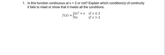 Solved Is this function continuous at x=2 or not? Explain | Chegg.com