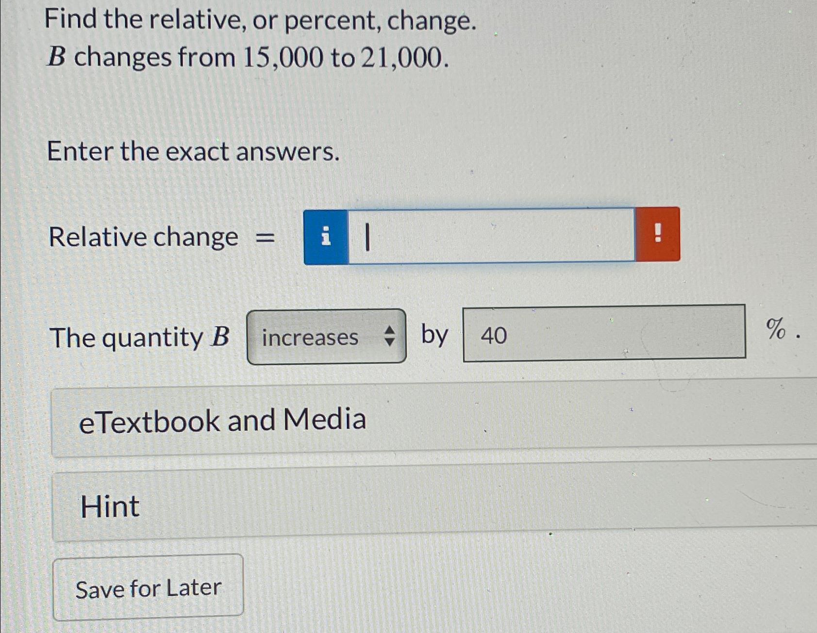 Solved Find the relative, or percent, change.B ﻿changes from | Chegg.com