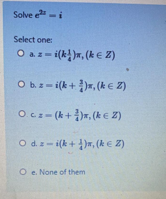 Solved Solve (2 + 3i)z = (2 – i)z - i. = - Select one: a. | Chegg.com