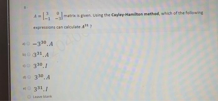 Solved A=[3−10−3] matrix is given. Using the Cayley-Hamilton | Chegg.com