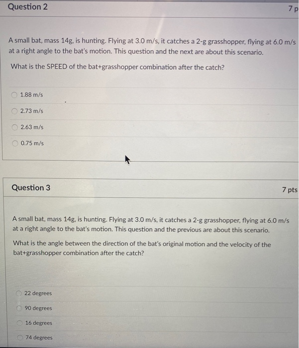 Solved Question 2 7p A small bat, mass 14g, is hunting, | Chegg.com