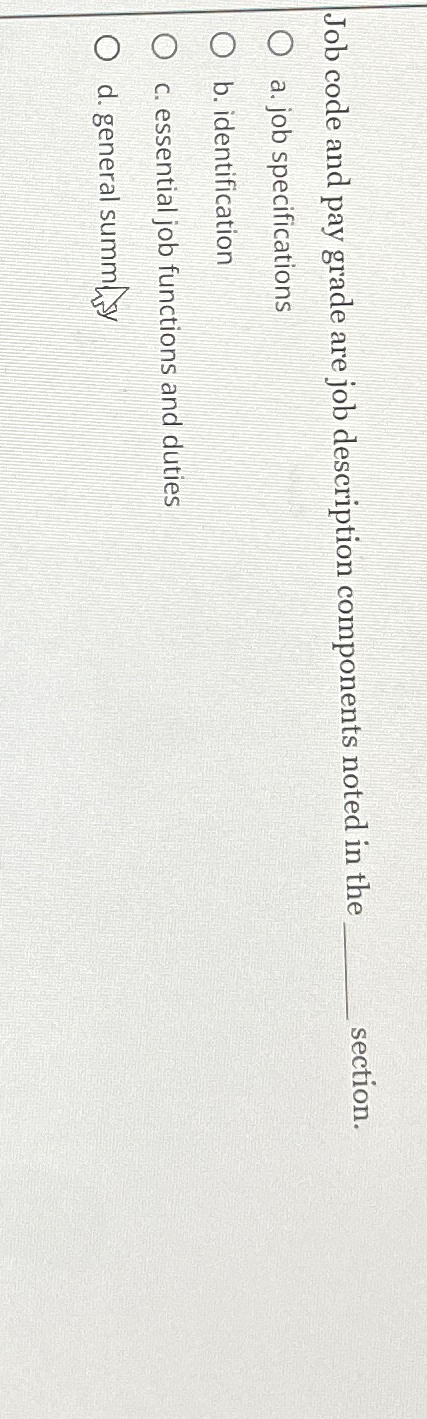 Solved Job code and pay grade are job description components | Chegg.com