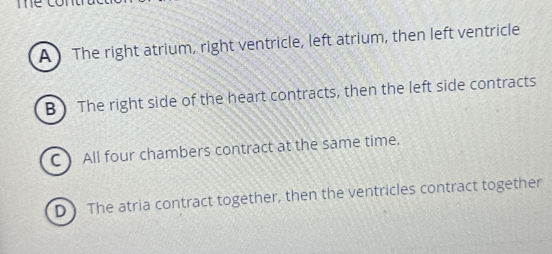Solved The right atrium, right ventricle, left atrium, then | Chegg.com