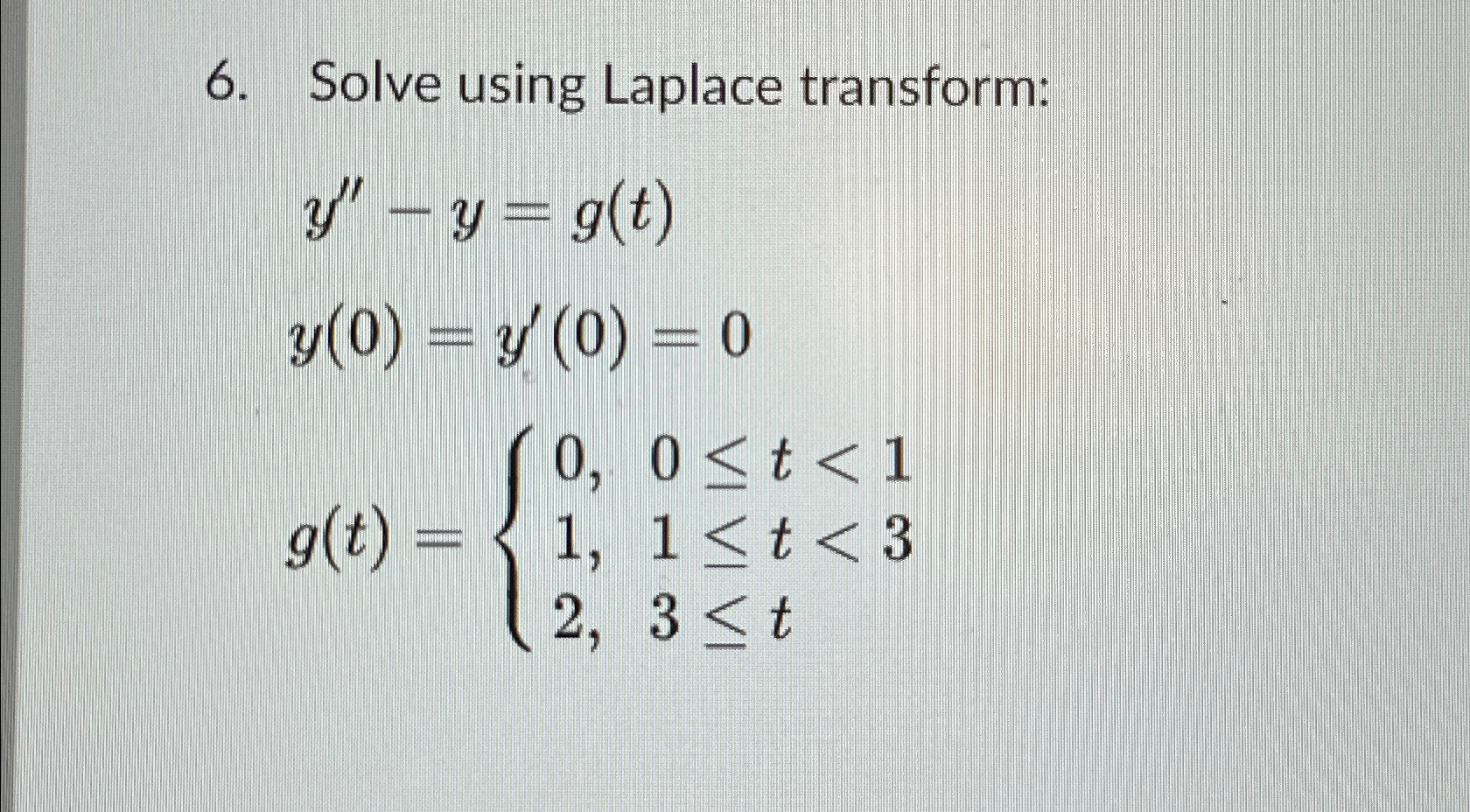 Solved Solve using Laplace | Chegg.com Solved Solve using Laplace | Chegg.com