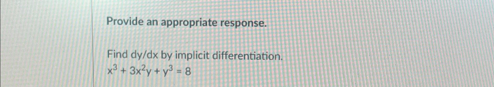Solved Provide an appropriate response.Find dydx ﻿by | Chegg.com