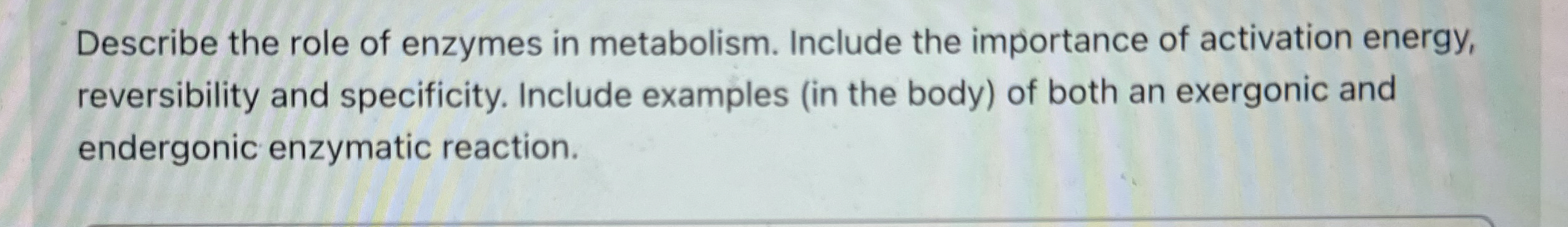 Solved Describe the role of enzymes in metabolism. Include | Chegg.com