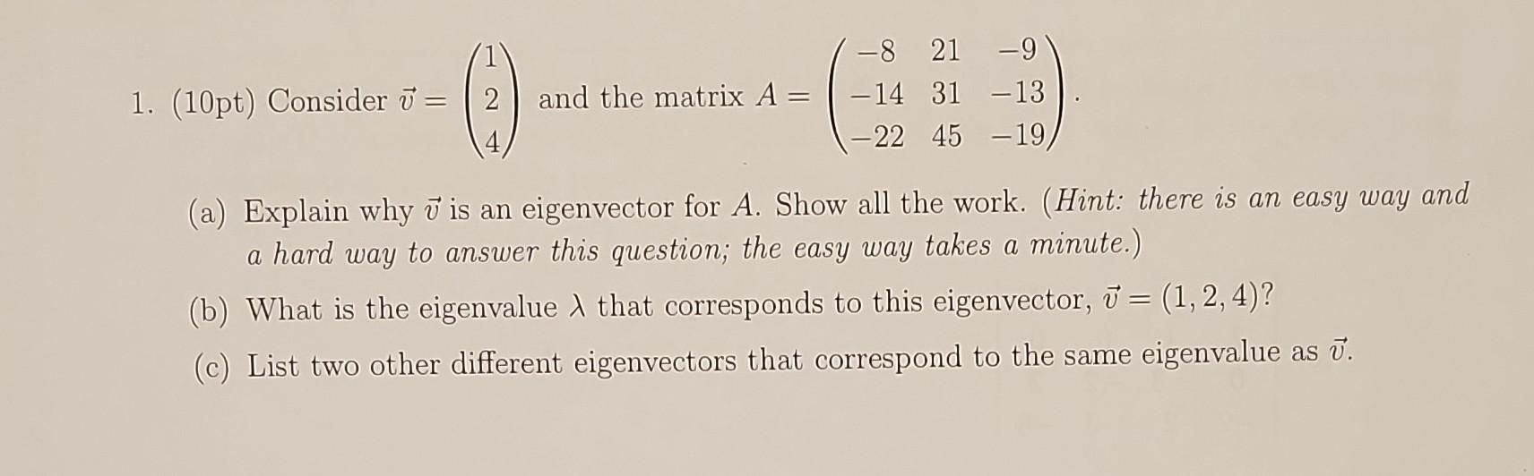 Solved 1. (10pt) Consider v=⎝⎛124⎠⎞ and the matrix | Chegg.com