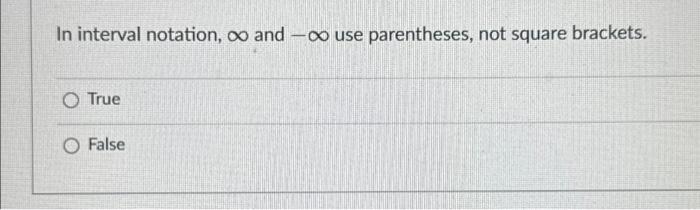 Solved In interval notation, ∞ and -∞ use parentheses, not | Chegg.com