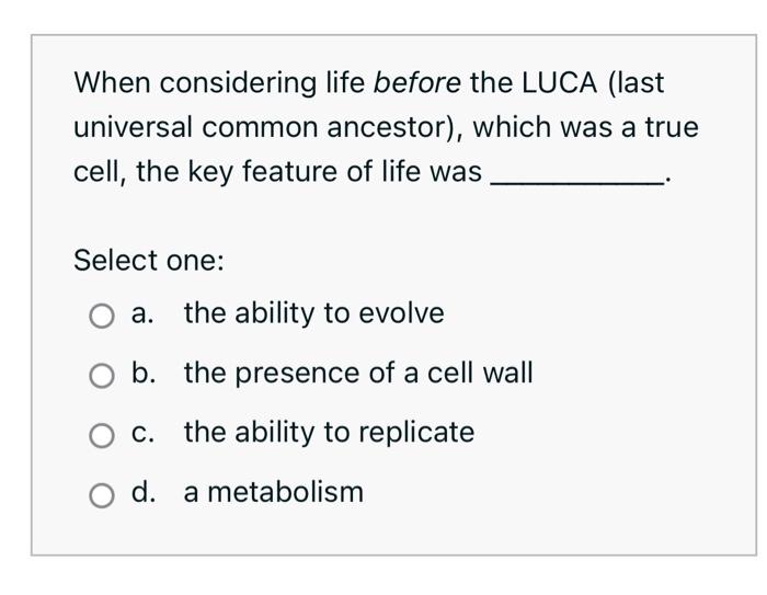 Solved When considering life before the LUCA (last universal | Chegg.com