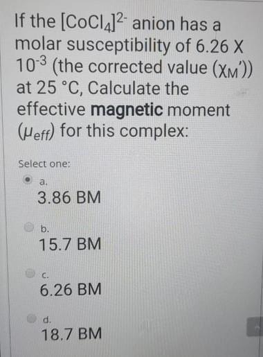 Solved If the [CoCl4]2− anion has a molar susceptibility of | Chegg.com
