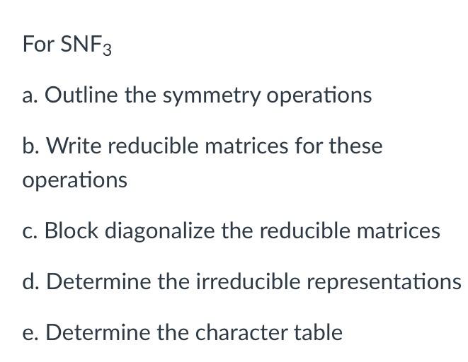Solved For SNF3 a. Outline the symmetry operations b. Write | Chegg.com