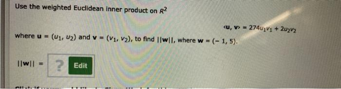 Solved Use the weighted Euclidean inner product on R2 | Chegg.com