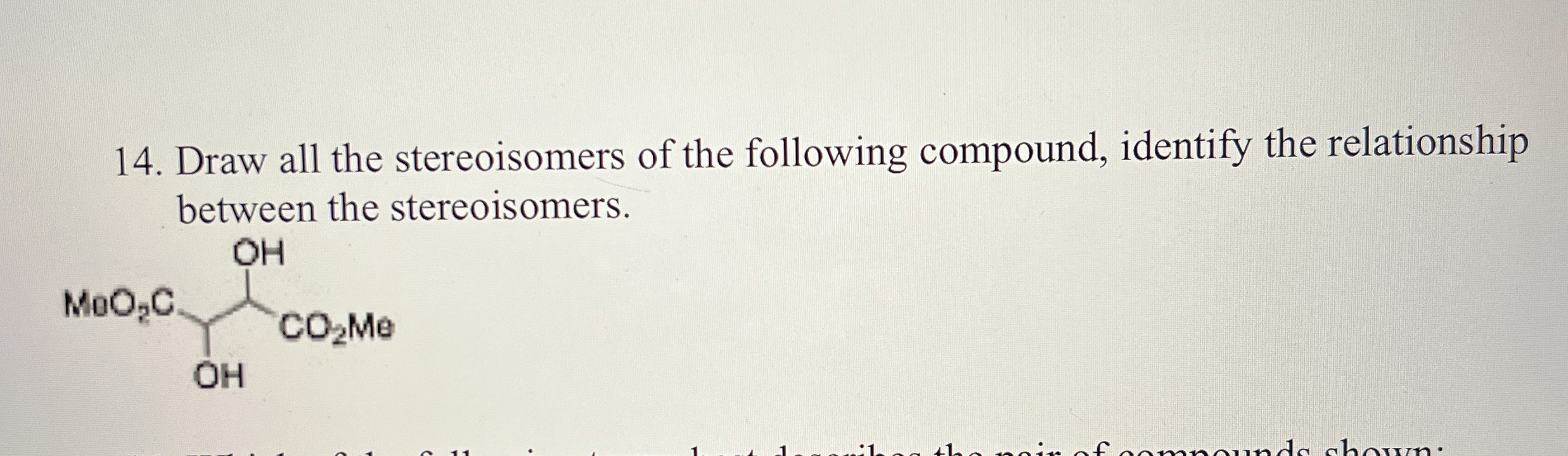 Solved by an EXPERT Draw all the stereoisomers of the following compound, | Chegg.com