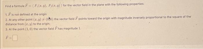 Solved Find a formula F= F1(x,y),F2(x,y) for the vector | Chegg.com