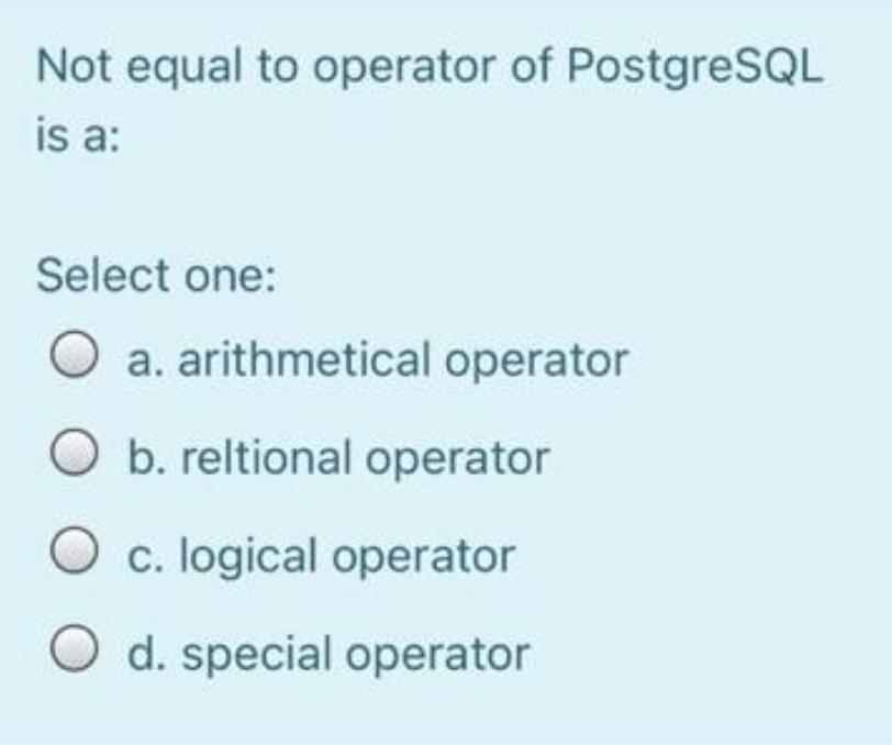 Solved Not Equal To Operator Of Postgresql Is A Select One 