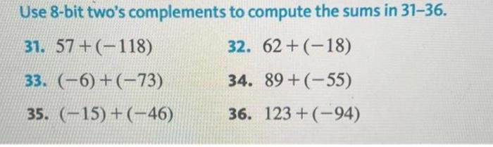 Solved Use 8-bit two's complements 31. 57+(-118) 33. | Chegg.com