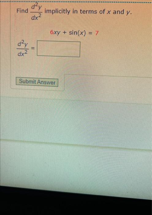 Solved Find dx2d2y implicitly in terms of x and y. | Chegg.com