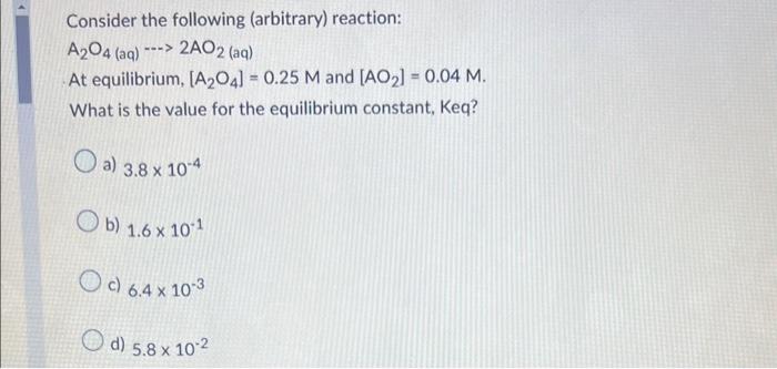 Solved Consider the following (arbitrary) reaction: A2O4 | Chegg.com