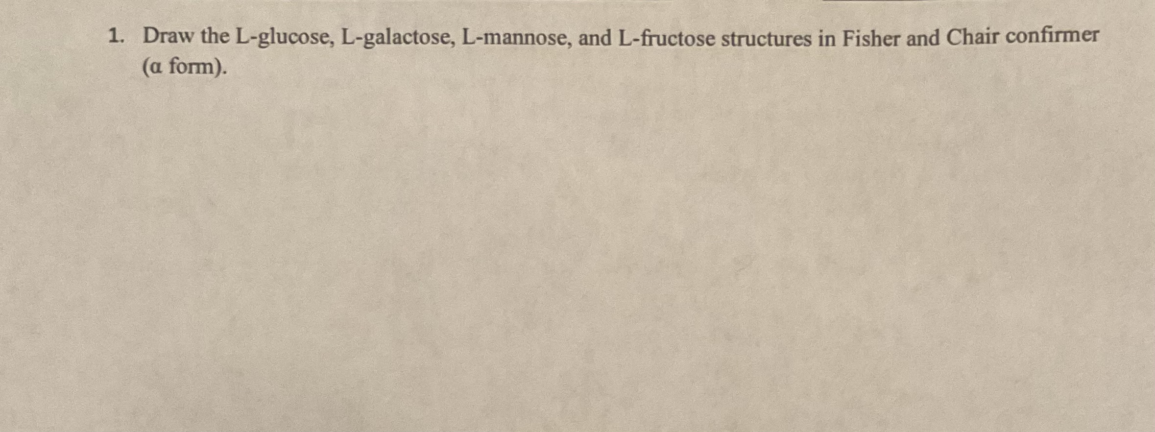 Solved Draw the L-glucose, L-galactose, L-mannose, and | Chegg.com
