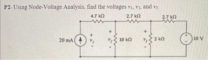 Solved P2- Using Node-Voltage Analysis, find the voltages | Chegg.com