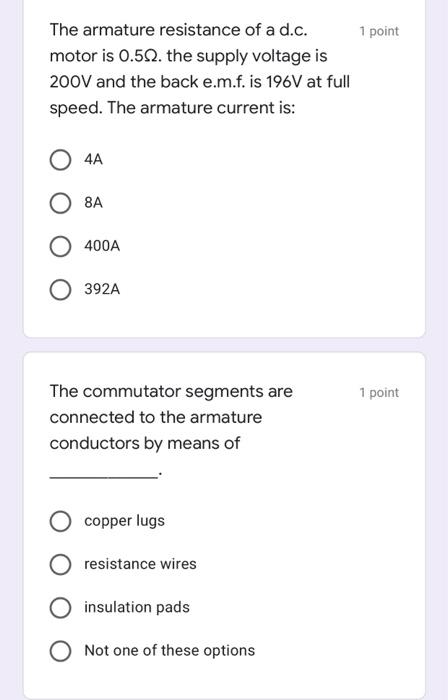 Solved 1 point The armature resistance of a d.c. motor is | Chegg.com