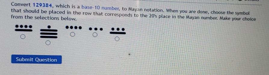 Solved Convert 129384, which is a base -10 number, to Mayan | Chegg.com