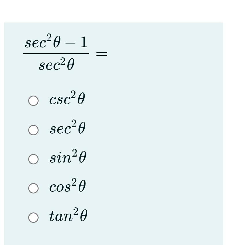 Solved sec 0 - 1 sec20 = O csc20 O secae O sin e O cos20 O | Chegg.com