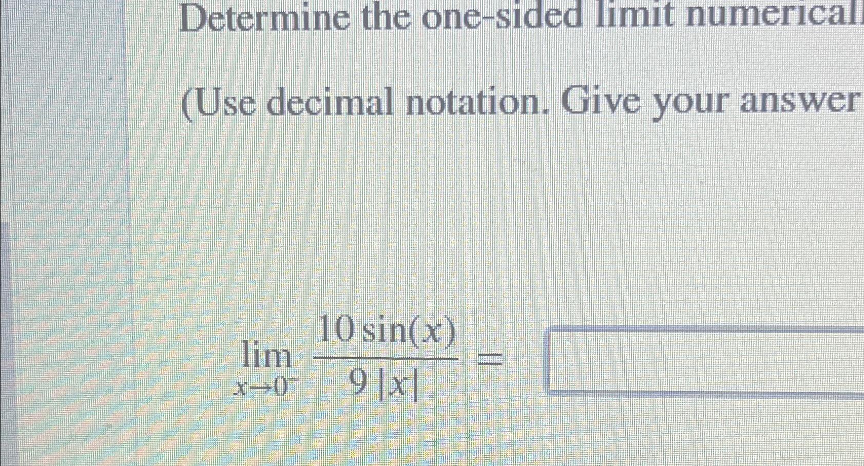 Solved Determine the one-sided limit numerical(Use decimal | Chegg.com