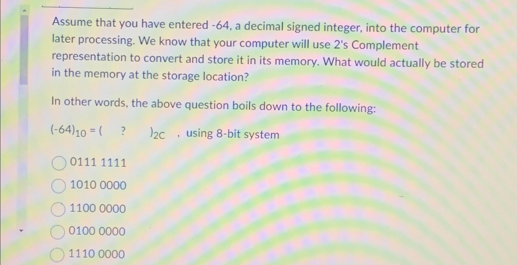 Solved Assume that you have entered -64 , ﻿a decimal signed | Chegg.com
