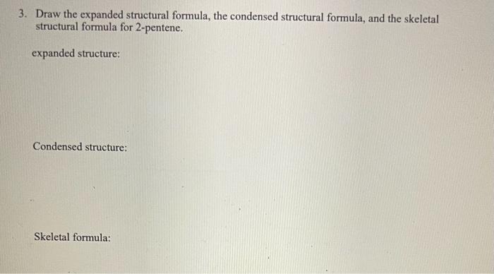Solved 4. Draw the expanded structural formula, the | Chegg.com