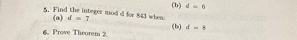 Solved 5. Find the integer mod d for 843 when: (b) d=6 (a) | Chegg.com