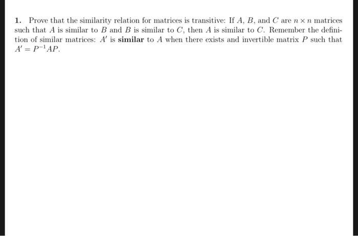 Solved 1. Prove that the similarity relation for matrices is | Chegg.com
