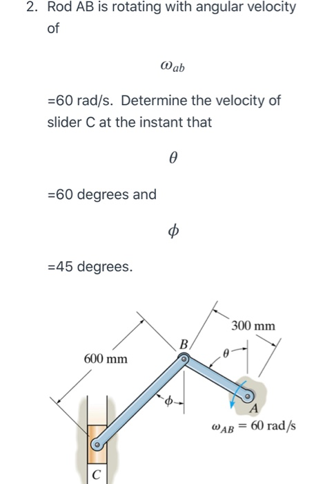 Solved 2. Rod AB is rotating with angular velocity ab =60 | Chegg.com