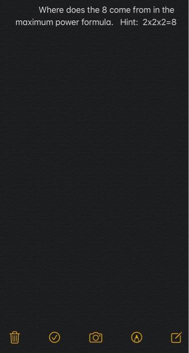 Solved Where does the 8 come from in the maximum power | Chegg.com