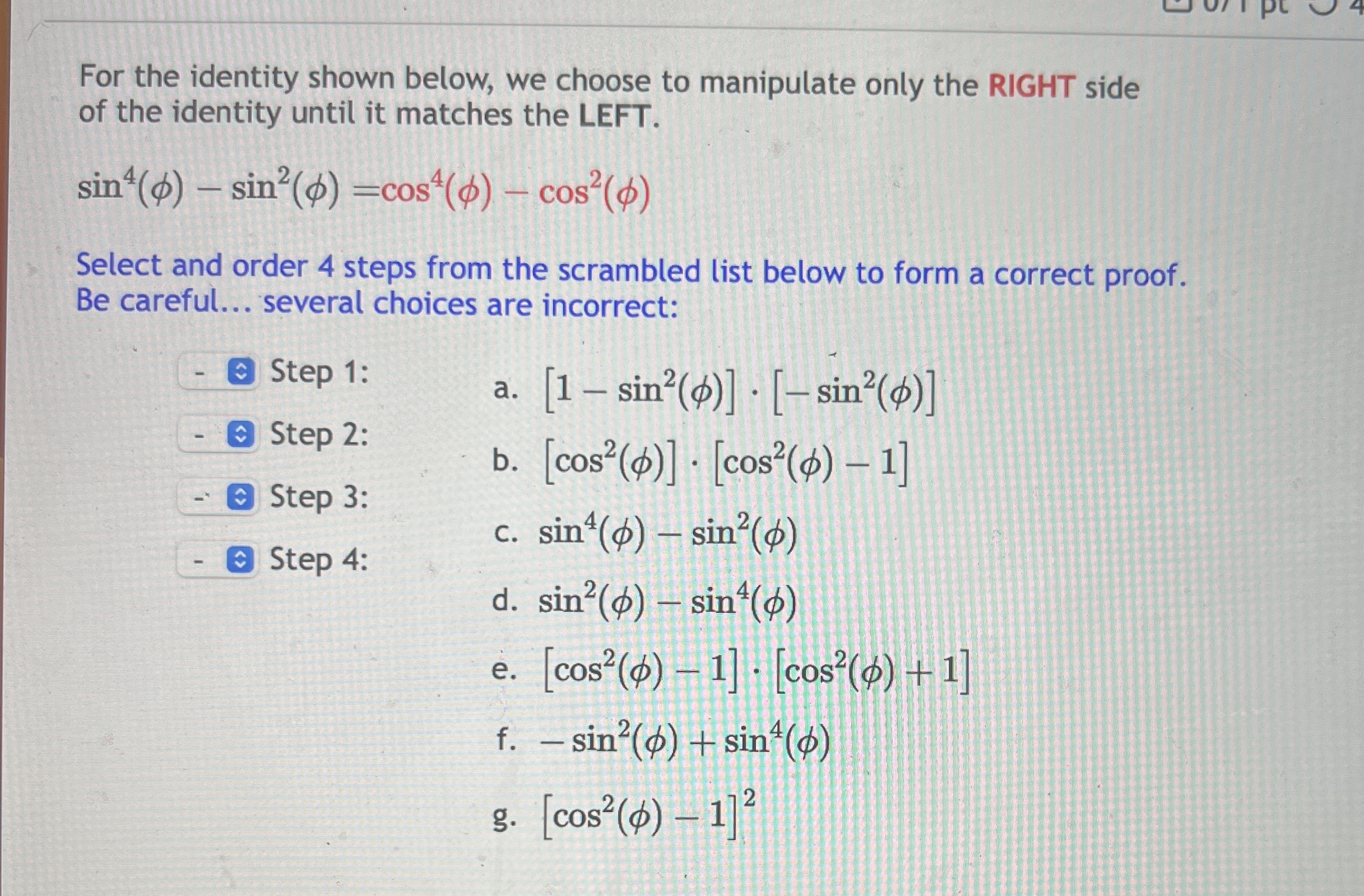 Solved For the identity shown below, we choose to manipulate | Chegg.com Solved For the identity shown below, we choose to manipulate | Chegg.com