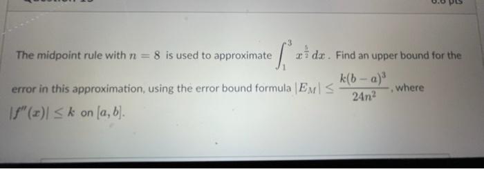 Solved The midpoint rule with n=8 is used to approximate | Chegg.com