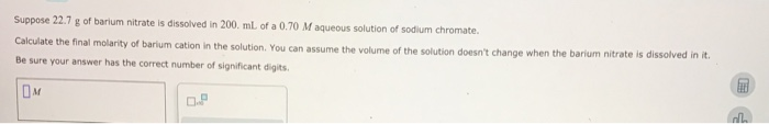 Solved Suppose 22.7 g of barium nitrate is dissolved in 200 | Chegg.com