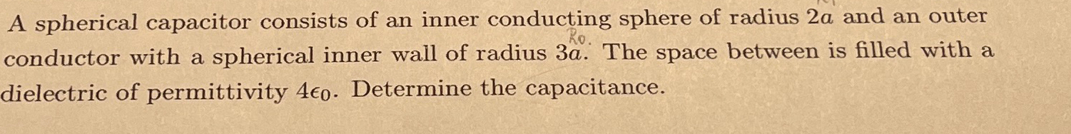 Solved A spherical capacitor consists of an inner conducting | Chegg.com