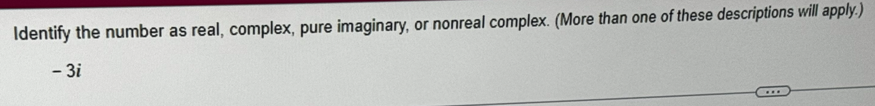 Identify the number as real, complex, pure imaginary, | Chegg.com
