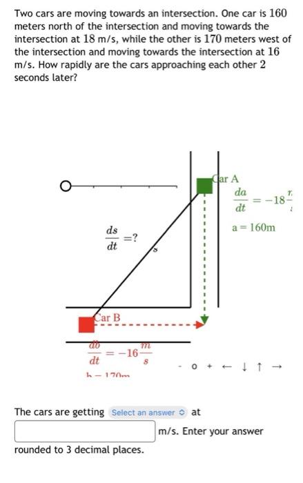Solved Two cars are moving towards an intersection. One car | Chegg.com