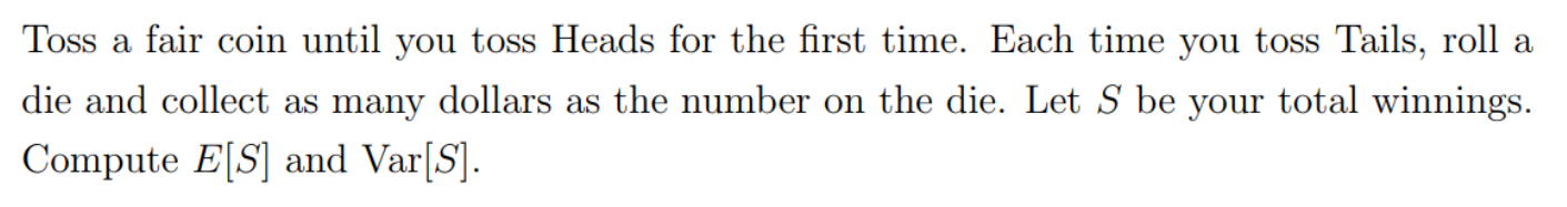 Solved Toss a fair coin until you toss Heads for the first | Chegg.com