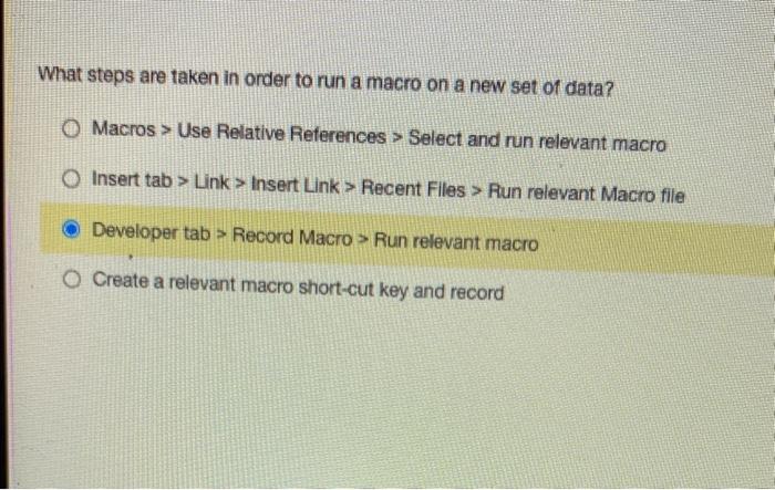 Solved What steps are taken in order to run a macro on a new | Chegg.com