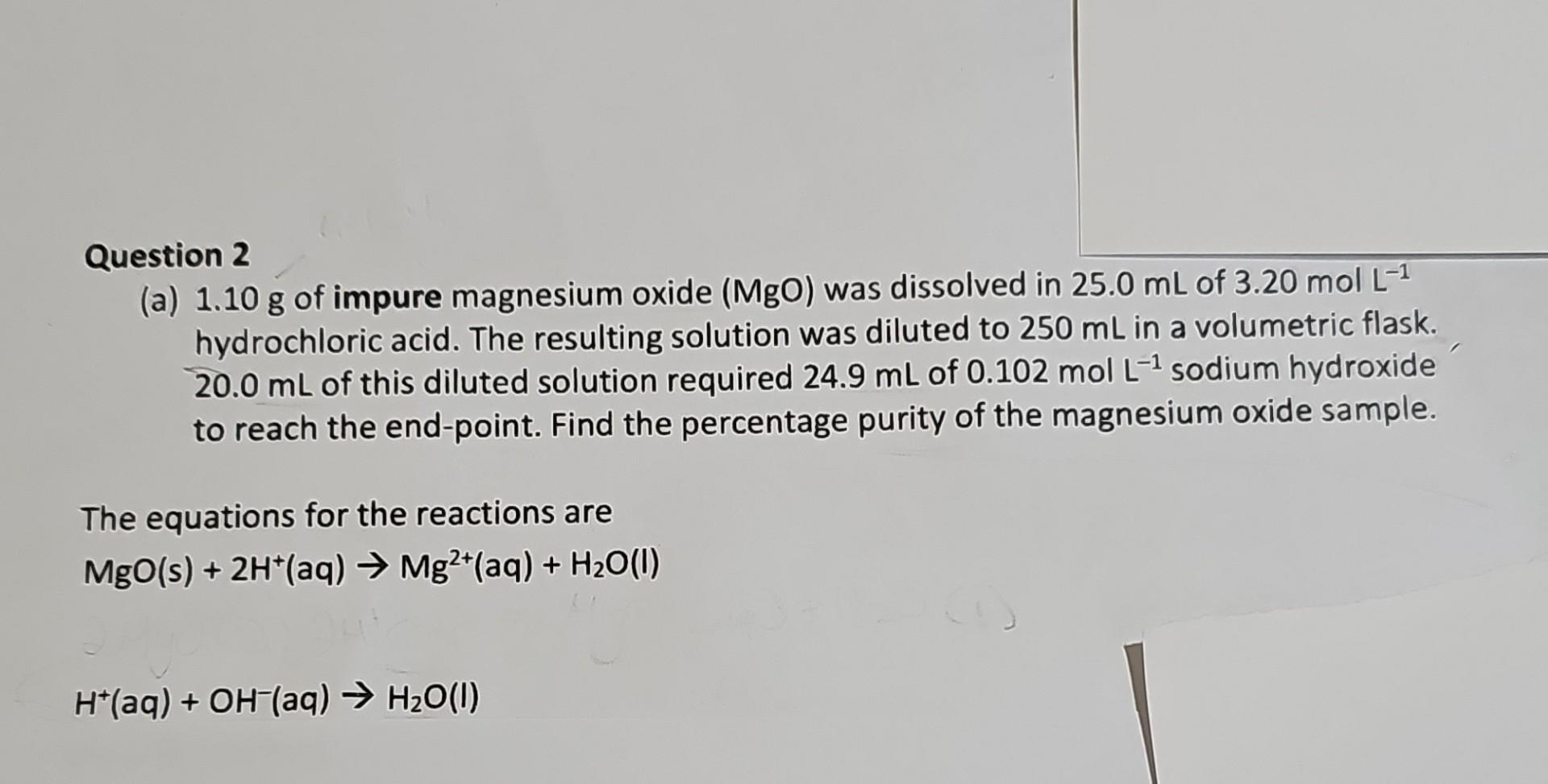 Solved Question 2 (a) 1.10 g of impure magnesium oxide (MgO) | Chegg.com