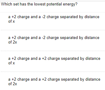 Solved Which set has the lowest potential energy?a +2 | Chegg.com