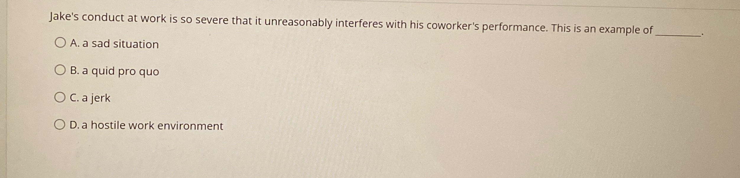 Solved Jake's conduct at work is so severe that it | Chegg.com