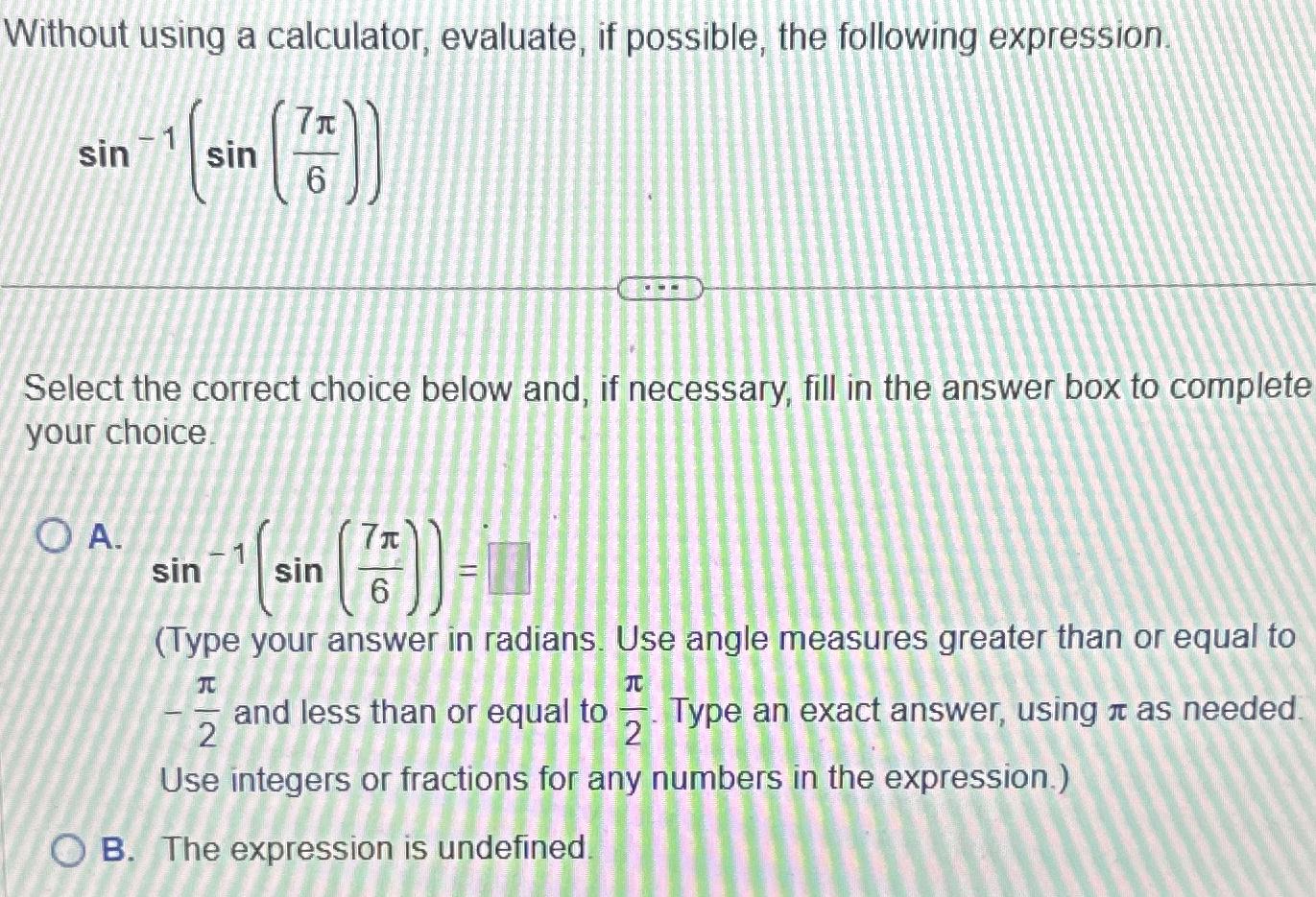 Solved Without using a calculator, evaluate, if possible, | Chegg.com
