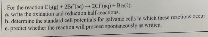 Solved . For the reaction Cl2( g)+2Br−(aq)→2Cl−(aq)+Br2(ℓ) : | Chegg.com