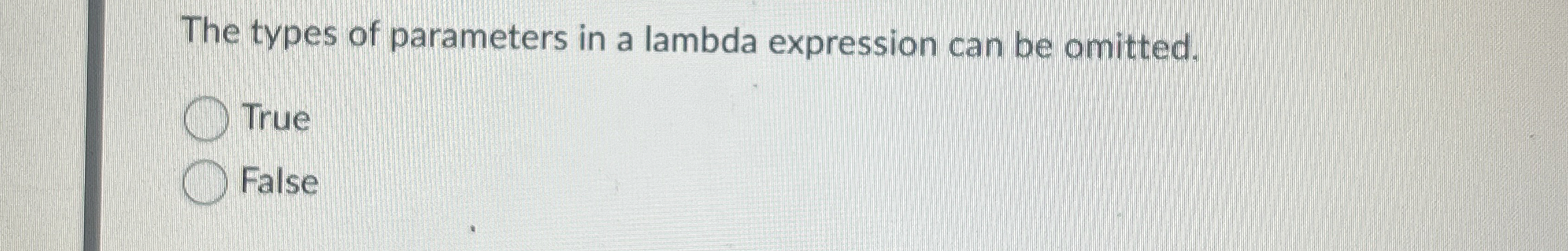 Solved The types of parameters in a lambda expression can be | Chegg.com
